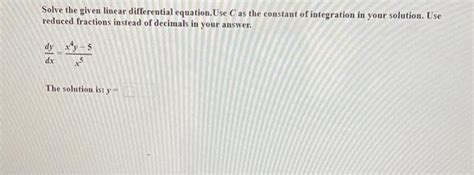 Solved Solve The Given Linear Differential Equation Use C As Chegg