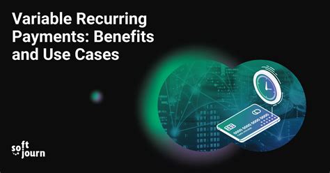 What Are Variable Recurring Payments And What Are The Benefits Softjourn