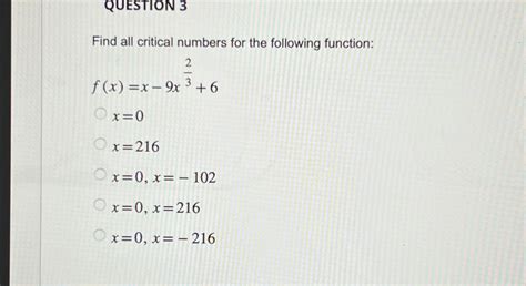 Question 3find All Critical Numbers For The Following