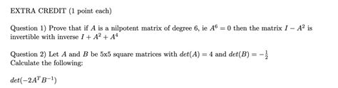 Solved Question 1 Prove That If A Is A Nilpotent Matrix Of Degree 6