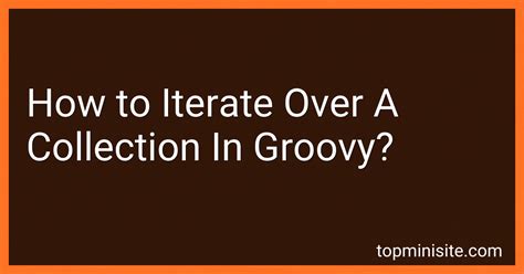 How To Iterate Over A Collection In Groovy In 2024