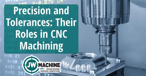 Precision And Tolerances Their Roles In Cnc Machining