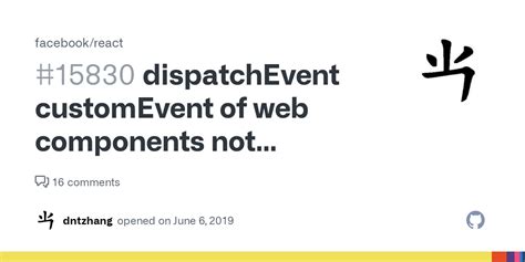 DispatchEvent CustomEvent Of Web Components Not Working Issue Facebook React GitHub