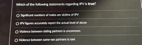 Solved Which Of The Following Statements Regarding IPV Is Chegg Com