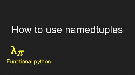 002 Functional Python Avoid Errors By Using Namedtuples Youtube