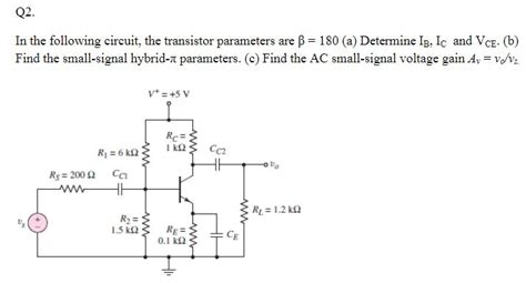 Solved Q In The Following Circuit The Transistor Chegg