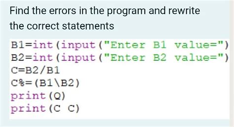 Solved Find The Errors In The Program And Rewrite The