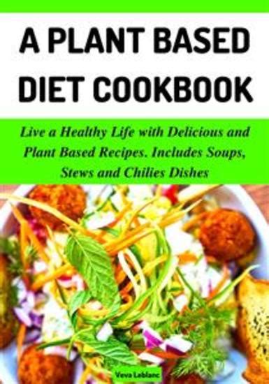 A Plant Based Diet Cookbook Read Book Online