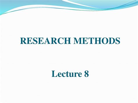 RESEARCH METHODS Lecture 8 - ppt download