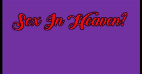 Reasoned Musings Sex In Heaven