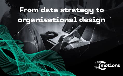 From Data Strategy To Organizational Design Balancing Organizational Development And People As