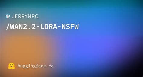 Jerrynpc Wan2 2 Lora Nsfw · Hugging Face