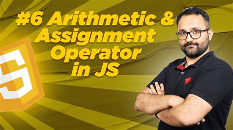 Lec 6 Arithmetic And Assignment Operator In Js Optimum Course On Java