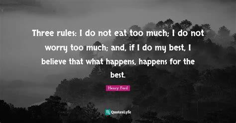 Three Rules I Do Not Eat Too Much I Do Not Worry Too Much And If I