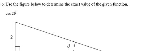 [answered] 6 Use The Figure Below To Determine The Exact Value Of The
