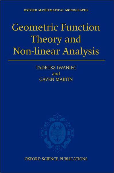Geometric Function Theory And Non Linear Analysis By Tadeusz Iwaniec