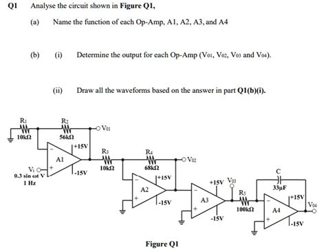 Solved Analyse The Circuit Shown In Figure Q1 A Name The Function Of Each Op Amp A1 A2 A3