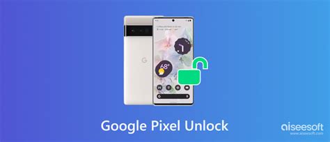 How Google Pixel Unlock Works Easy Fixes For Any Problem