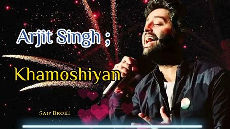 Arjit Singh Khamoshiyan Youtube