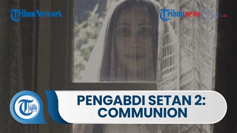 Pengabdi Setan 2: Communion adalah Film Horor Indonesia Karya Sutradara Joko Anwar - YouTube