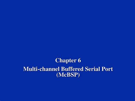 Chapter Multi Channel Buffered Serial Port McBSP Ppt Download