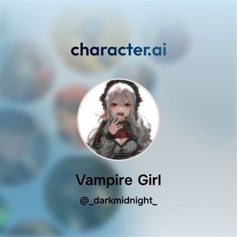 Chat With Vampire Girl Character Ai Ai Chat Reimagined Your Words Your World