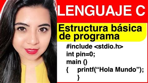 Estructura BÁsica De Un Programa En Lenguaje C Lenguaje C 9 Youtube