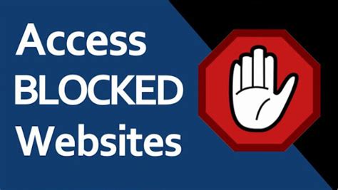 How To Access Blocked Sites Why Websites Get Blocked