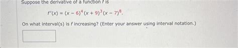Solved Suppose The Derivative Of A Function F Is Chegg