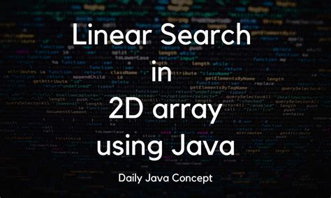 Linear Search In A 2d Array Using Java Daily Java Concept