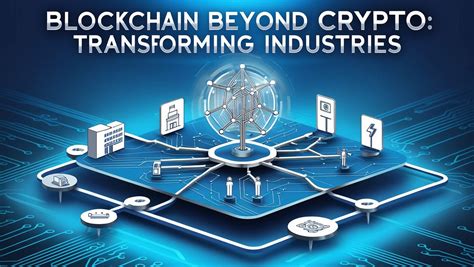 Blockchain Beyond Crypto How Distributed Ledger Technology Is