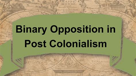 Binary Opposition In Post Colonialism Pptx