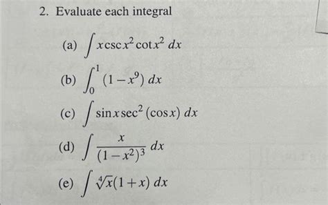 Solved 2 Evaluate Each Integral A Int X Csc X 2