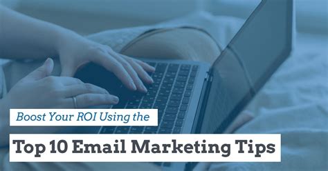 Top 10 Email Marketing Tips For Creating Fruitful Campaigns Sell Saas