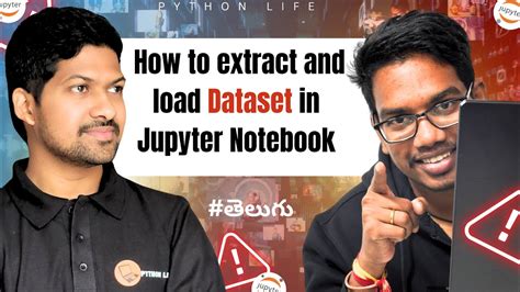 how to extract and load dataset in jupyter notebook python in telugu