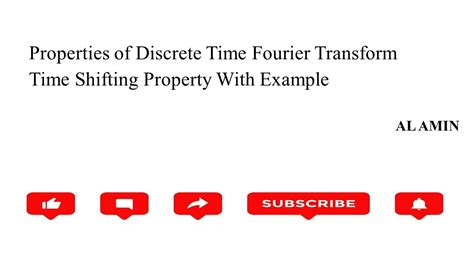 212 Properties Dt Fourirer Transform Time Shifting Property With