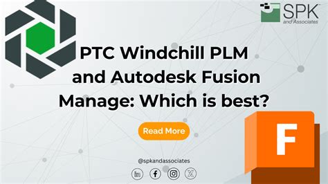 Ptc Windchill Plm And Autodesk Fusion Manage Which Is Best Spk And Associates