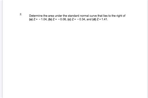 Solved Determine The Area Under The Standard Normal Curve