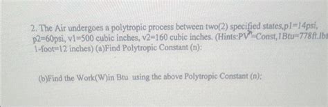 Solved 2 The Air Undergoes A Polytropic Process Between