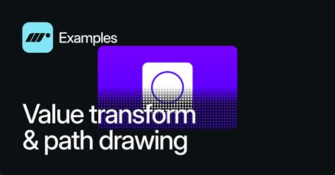 Value Transform And Path Drawing — Motion For React Example