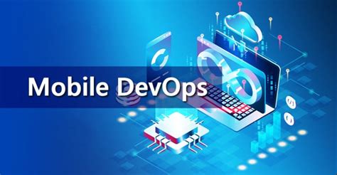 How To Optimize Mobile Devops For Ios And Android Aiops Redefined