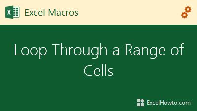 Loop Through A Range Of Cells Excel Macros