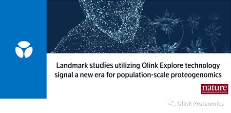 【三篇nature速递】olink Explore里程碑研究开启大规模人群蛋白质组学新时代 知乎