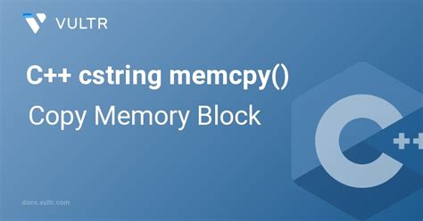 C Cstring Memcpy Copy Memory Block Vultr Docs