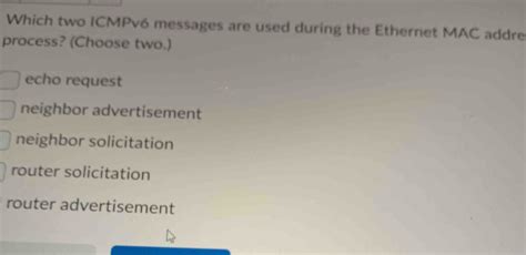 Solved Which Two Icmpv6 Messages Are Used During The Ethernet Mac