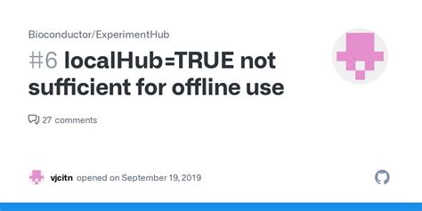 localhub true not sufficient for offline use · issue 6 · bioconductor