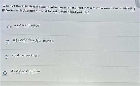 Solved Which Of The Following Is A Quantitative Research Chegg