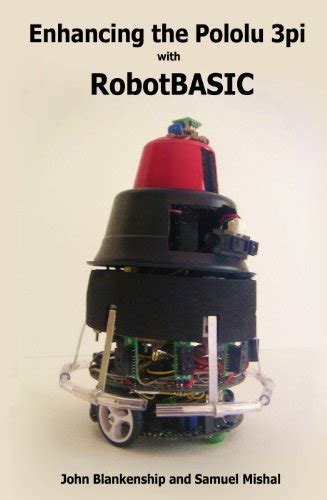 enhancing the pololu 3pi with robotbasic blankenship john mishal samuel ebook