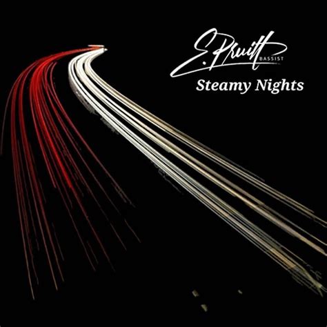 Stream E Pruitt Steamy Nights By Global Listen Online For Free On Soundcloud