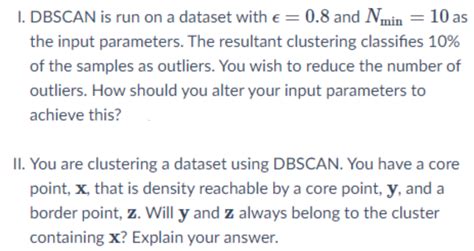 1 Dbscan Is Run On A Dataset With E 08 And Nmin